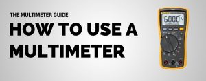 How To Use A Multimeter - The Multimeter Guide